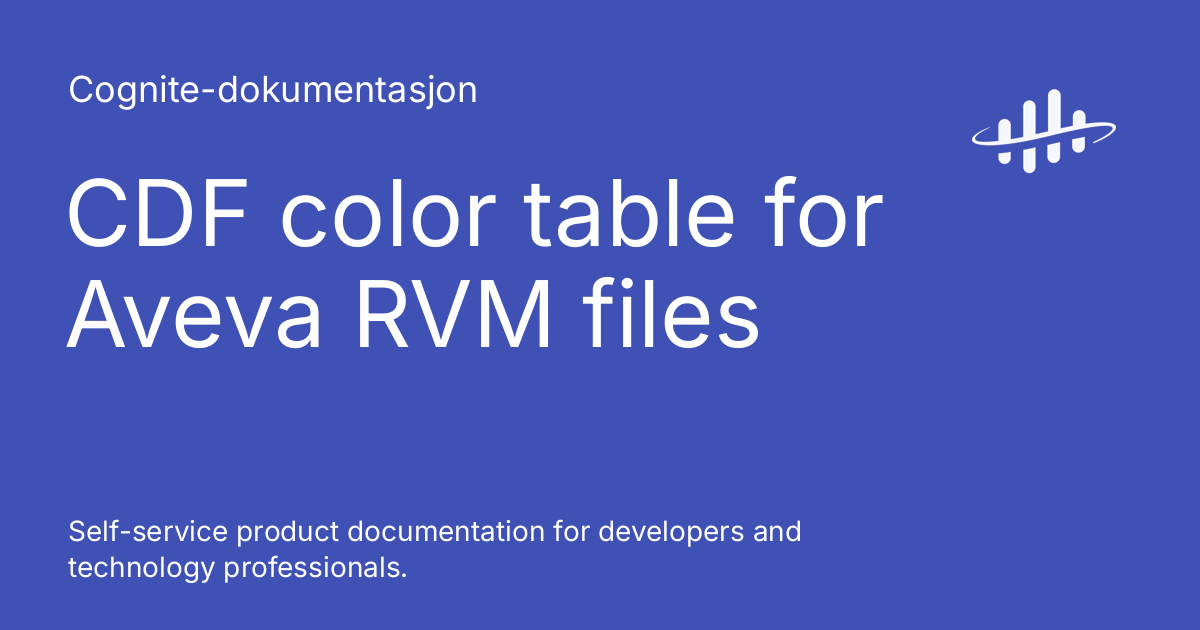CDF color table for Aveva RVM files - Cognite documentation