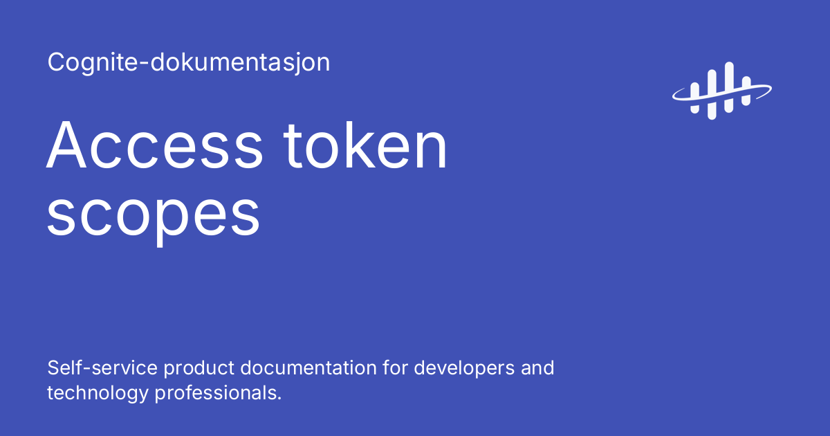 Access token scopes - Cognite-dokumentasjon