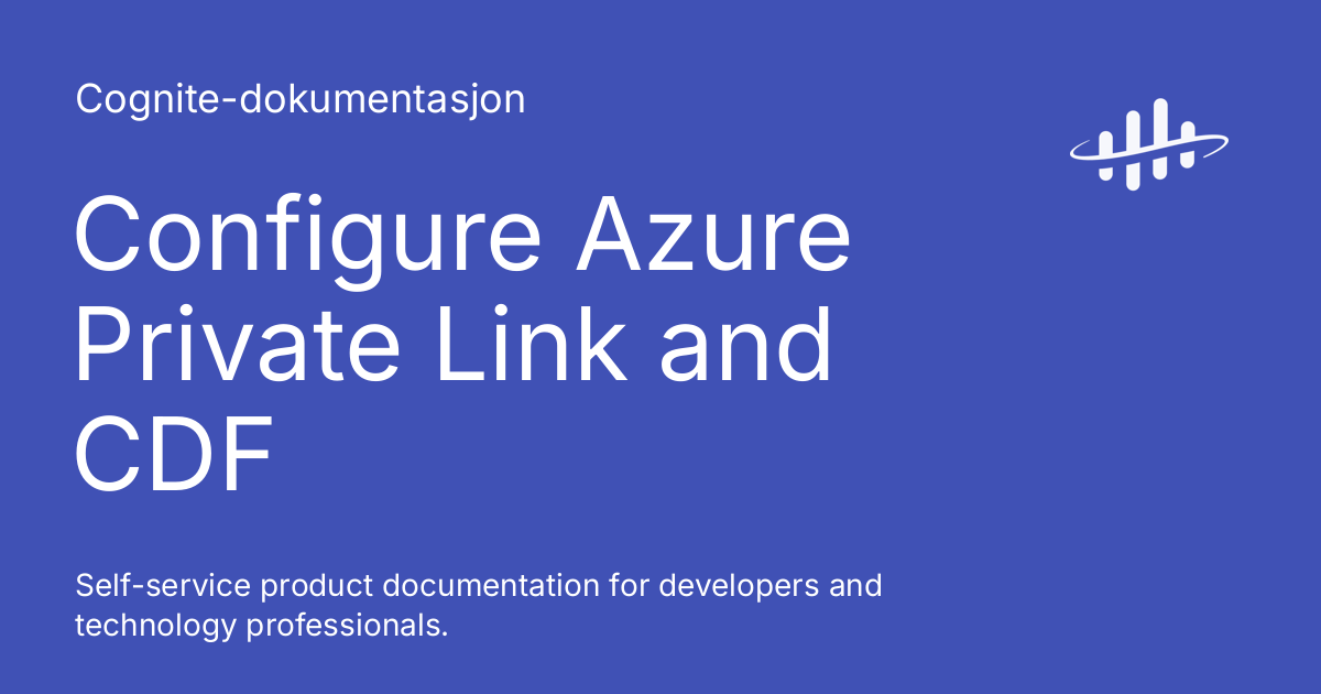 Configure Azure Private Link And Cdf Cognite Documentation