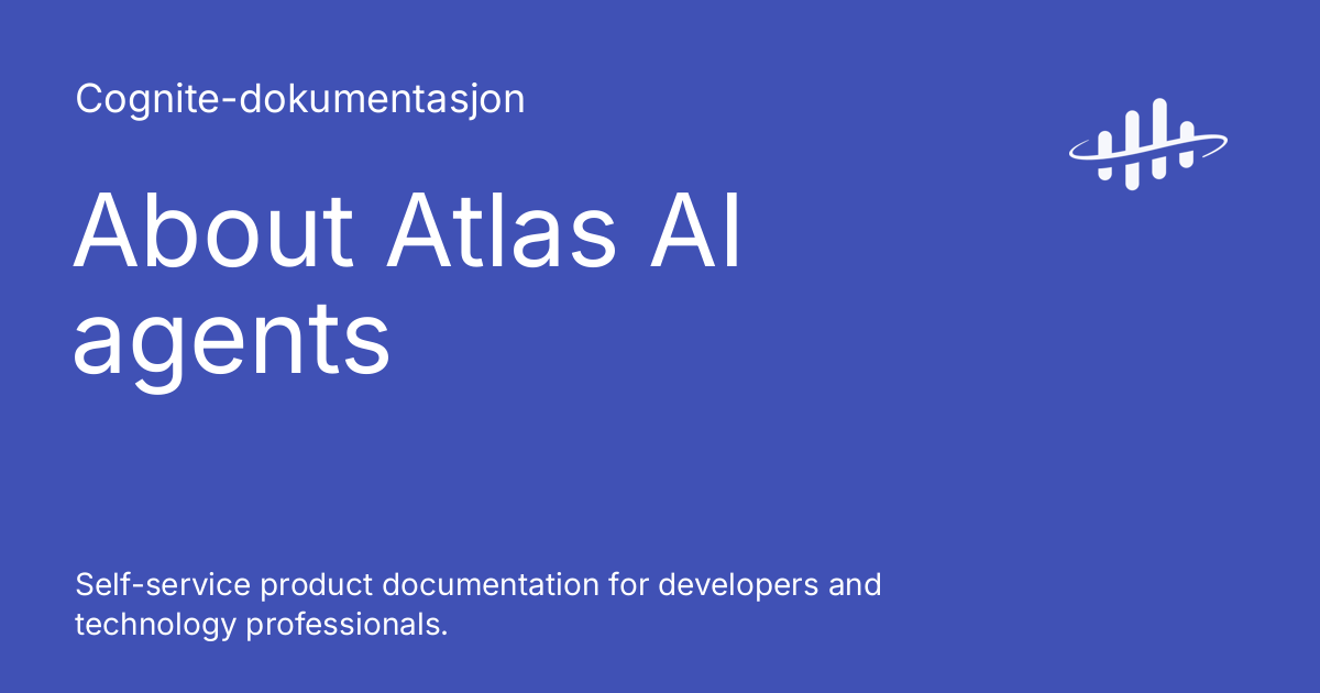 About Atlas AI agents - Cognite documentation