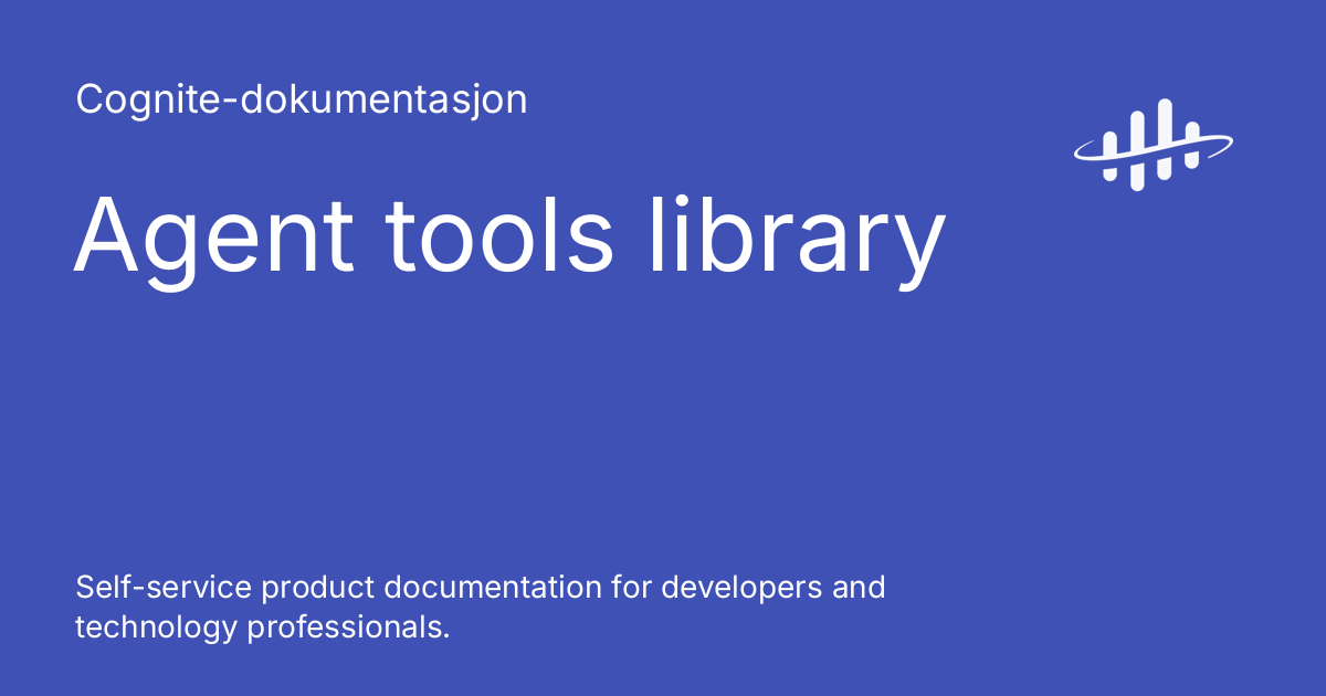 Agent tools library - Cognite documentation