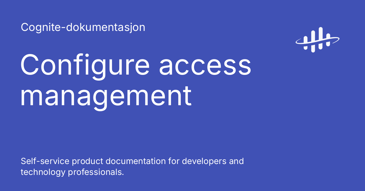 Configure access management - Cognite documentation