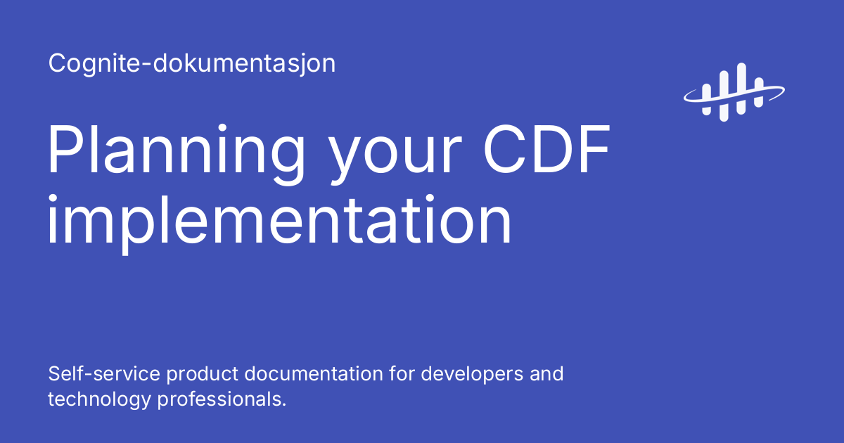 Planning your CDF implementation - Cognite documentation