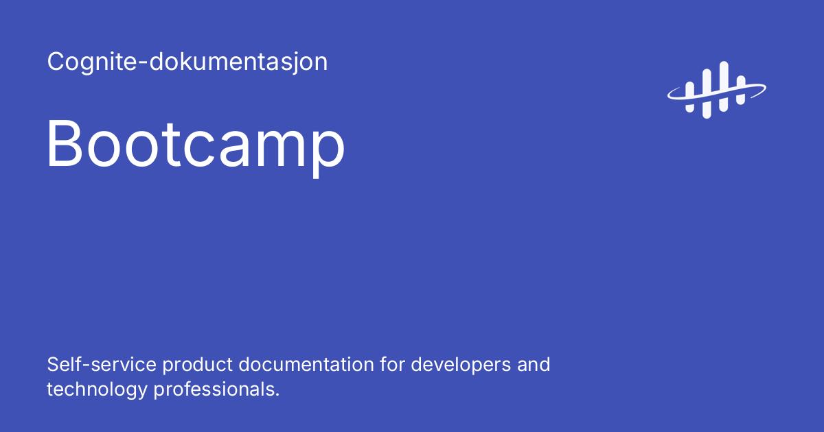 Bootcamp - Cognite documentation