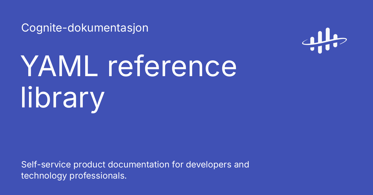 YAML reference library - Cognite documentation