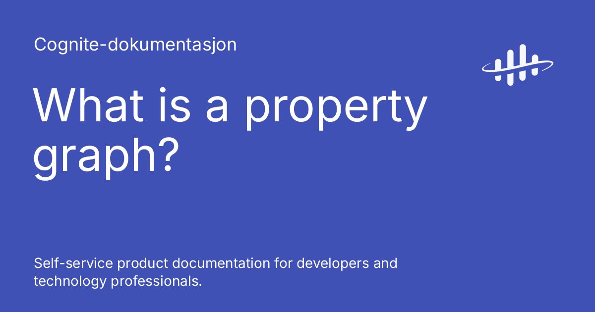 What is a property graph? - Cognite documentation