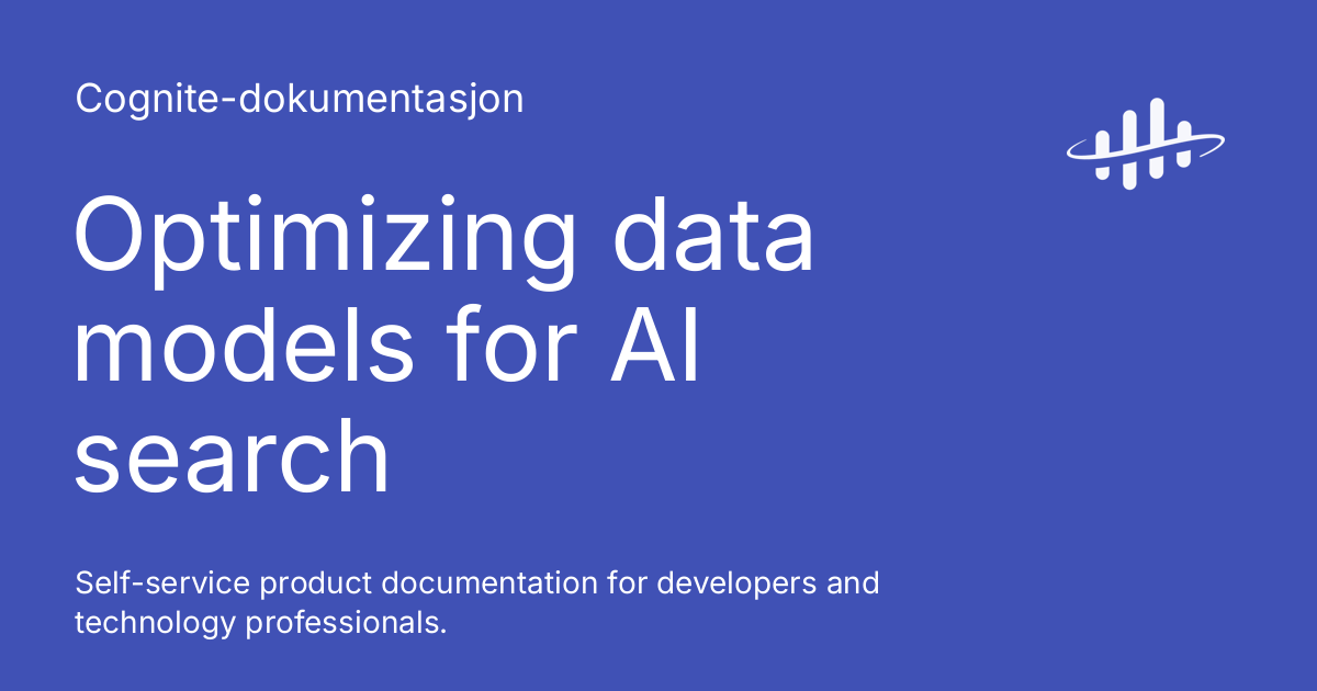 Optimizing data models for AI search - Cognite documentation
