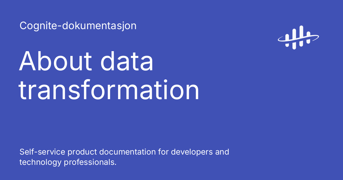 About data transformation - Cognite documentation
