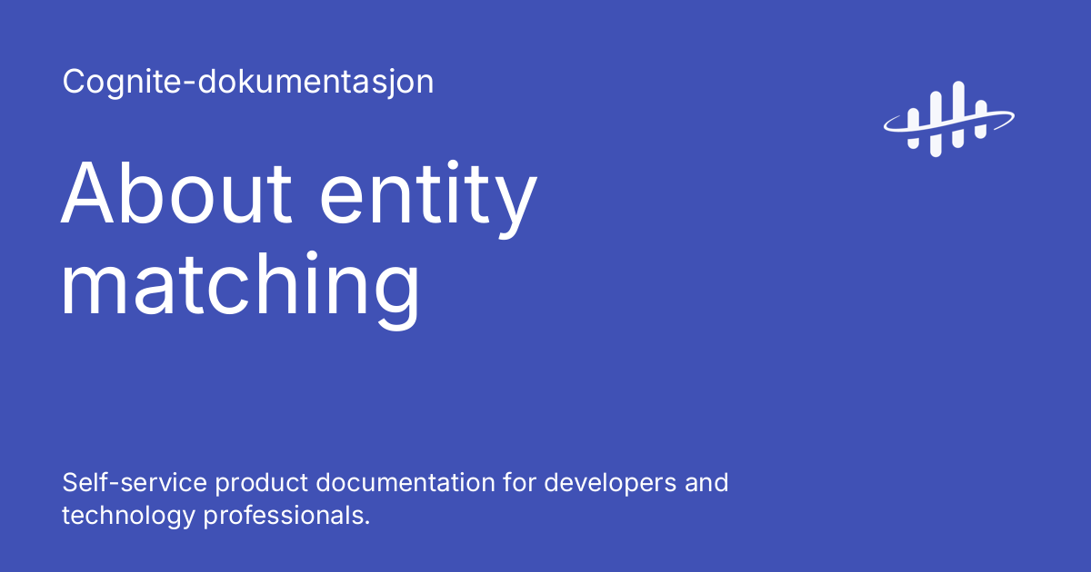 About entity matching - Cognite documentation