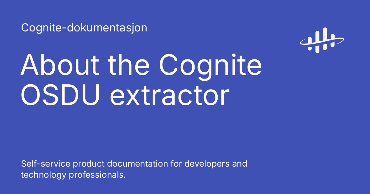 About the Cognite OSDU extractor - Cognite documentation
