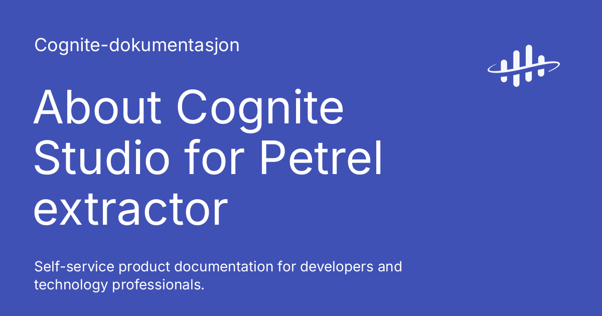 About Cognite Studio for Petrel extractor - Cognite documentation