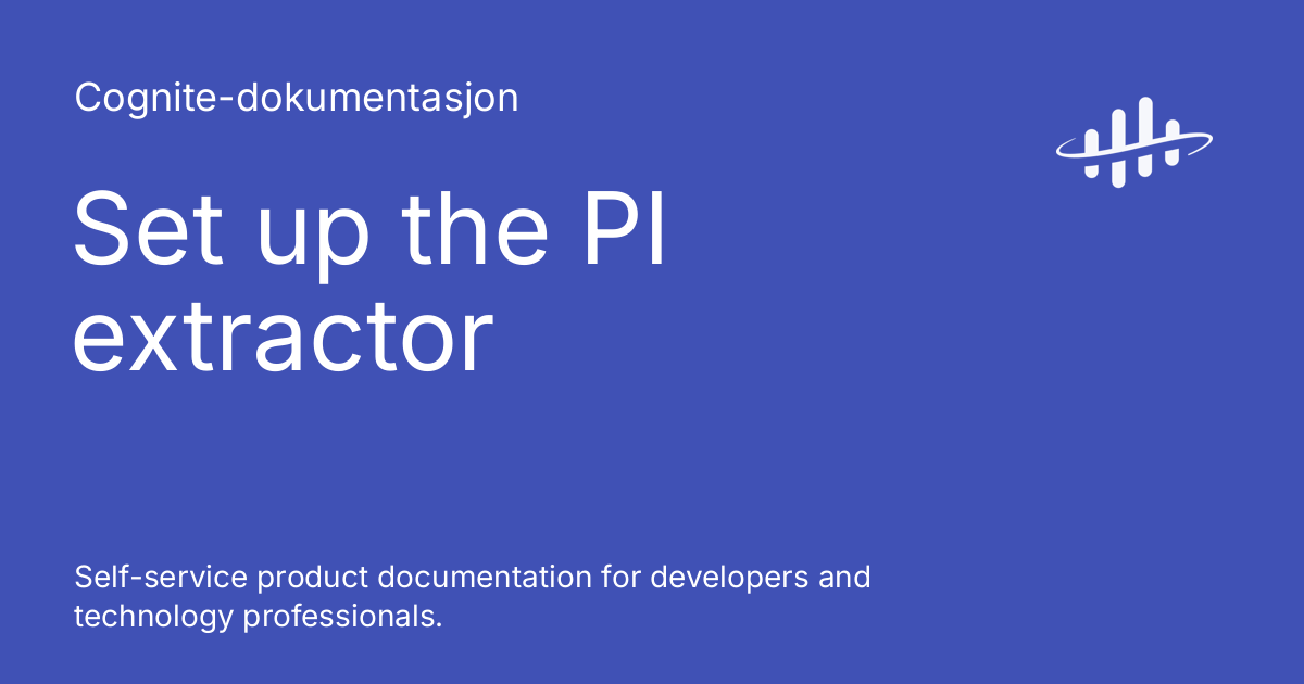 Set up the PI extractor - Cognite documentation