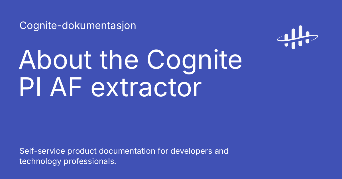 About the Cognite PI AF extractor - Cognite documentation