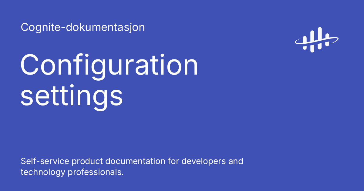 Configuration settings - Cognite documentation