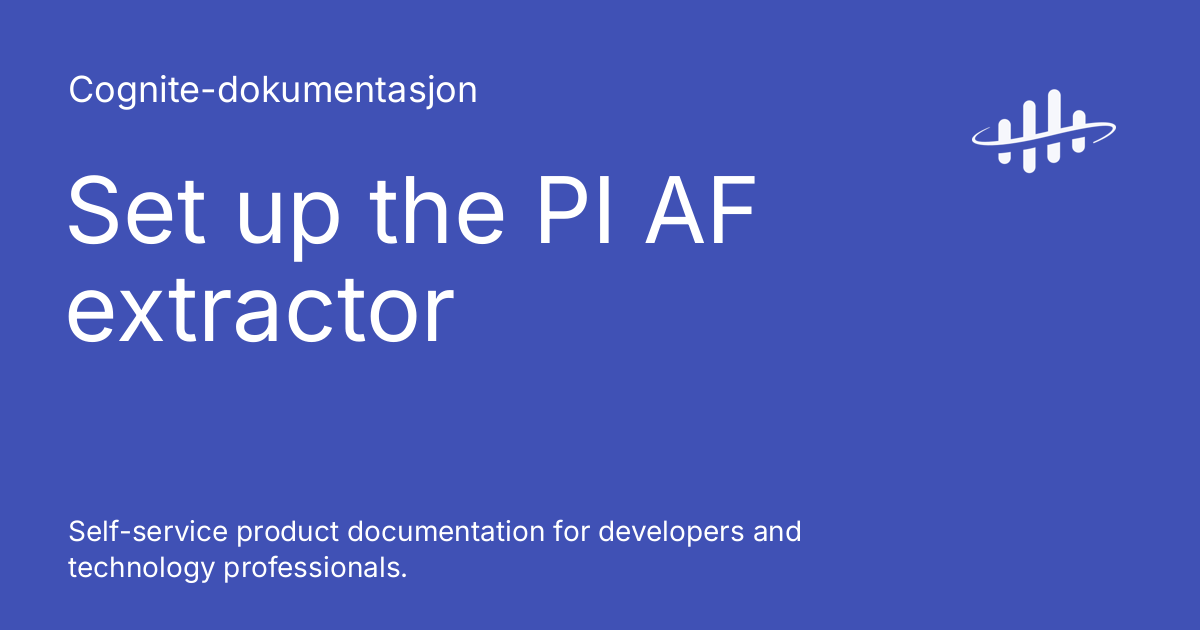 Set up the PI AF extractor - Cognite documentation