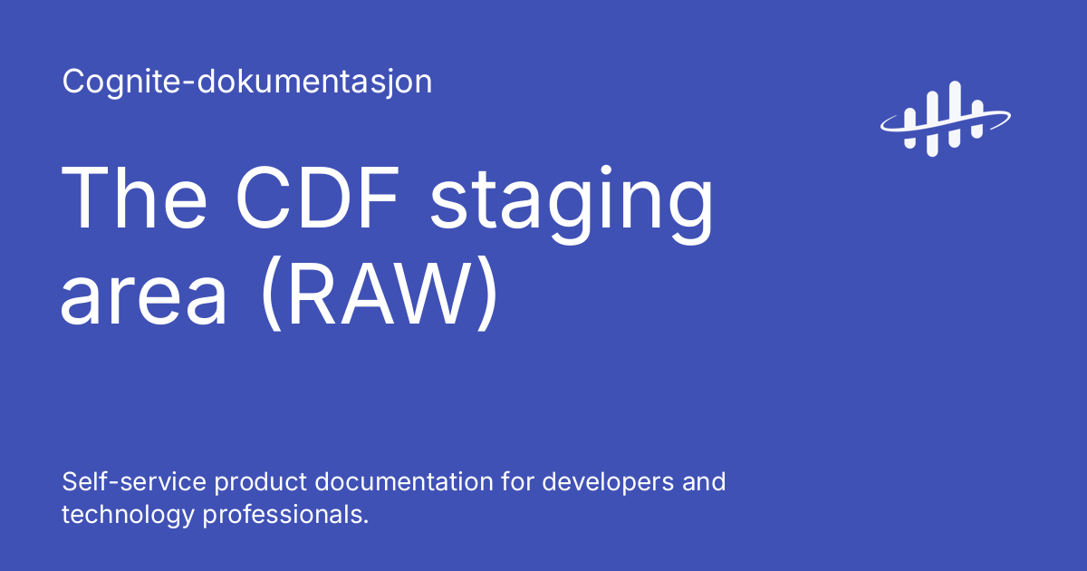 The CDF staging area (RAW) - Cognite documentation