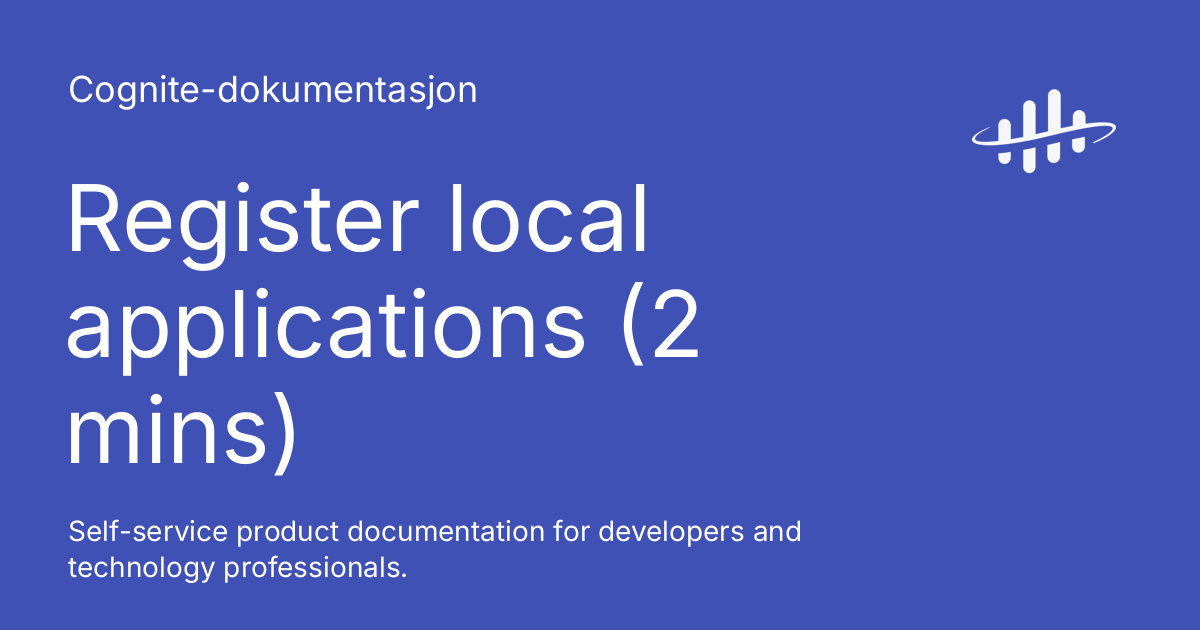 Register local applications (2 mins) - Cognite documentation