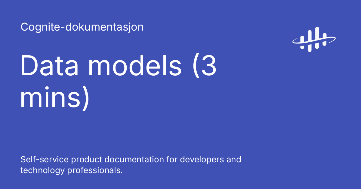 Data models (3 mins) - Cognite documentation