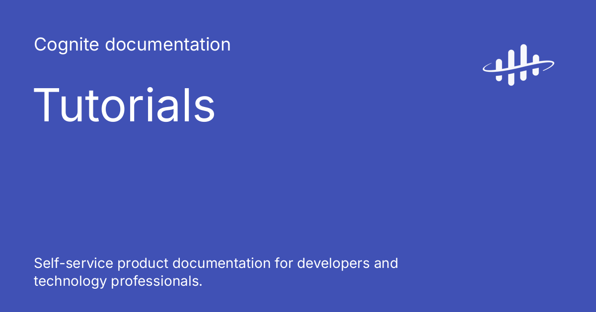 Tutorials - Cognite documentation