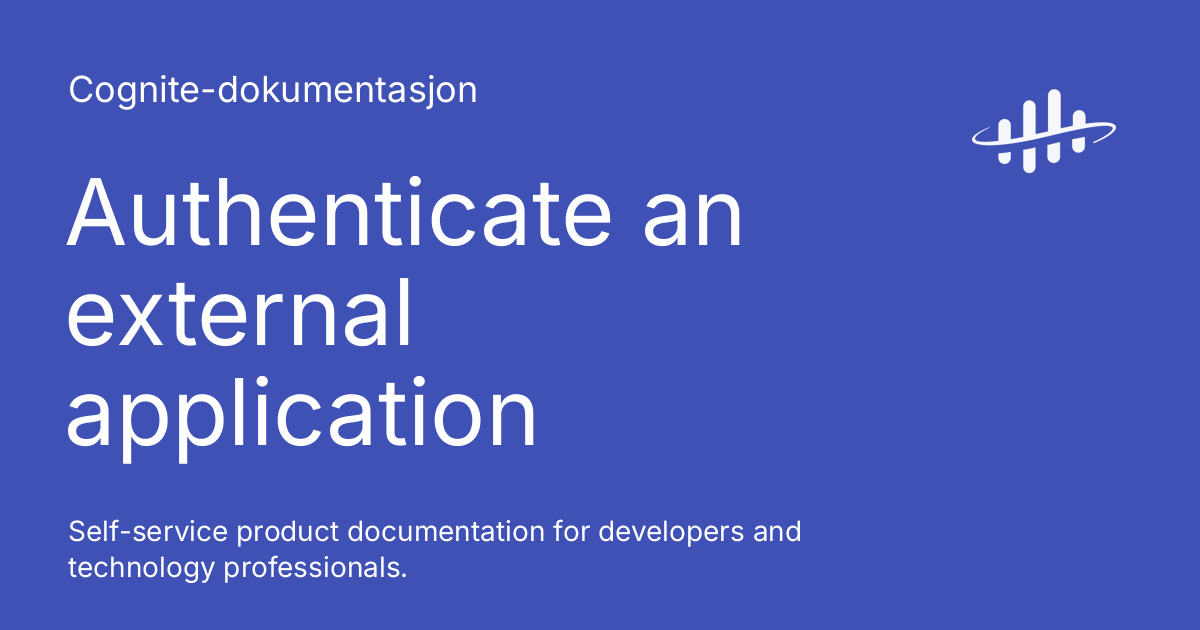 Authenticate an external application - Cognite documentation