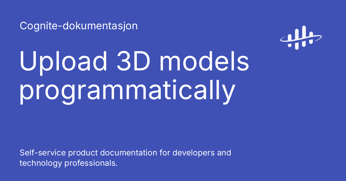 Upload 3D models programmatically - Cognite documentation