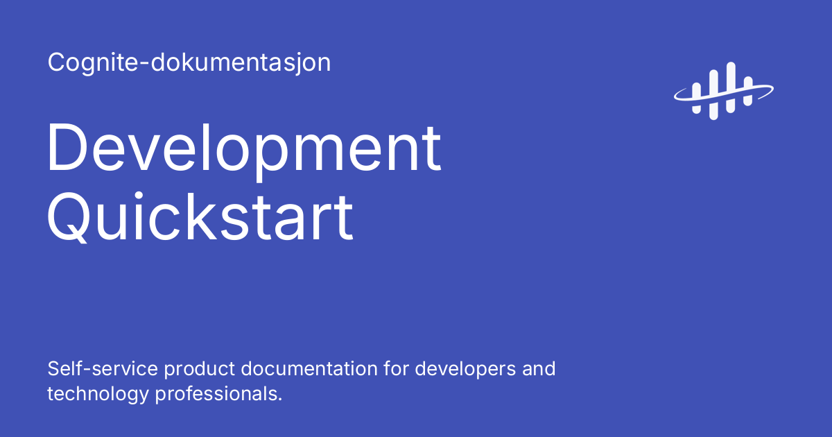 Development Quickstart - Cognite documentation