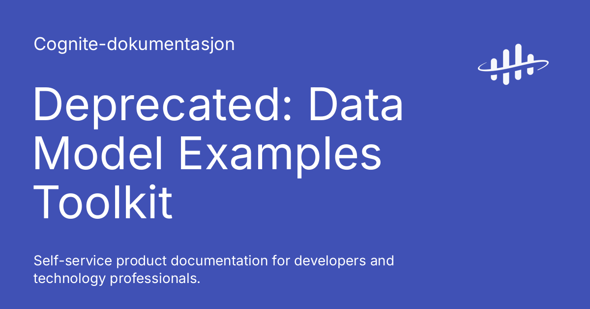 Deprecated: Data Model Examples Toolkit - Cognite documentation