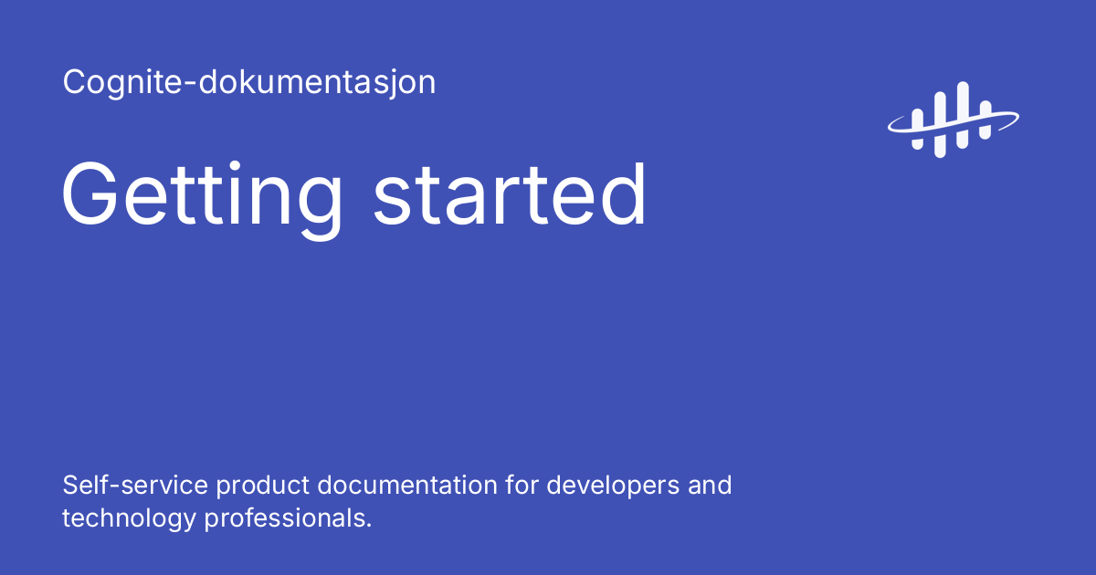 Getting started - Cognite documentation